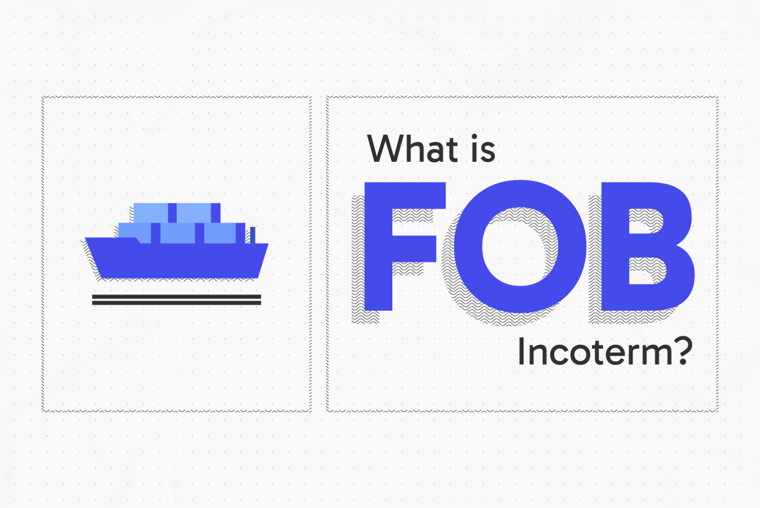 ¿Qué es el incoterm FOB? - Gratis a bordo - Shipsgo Blog